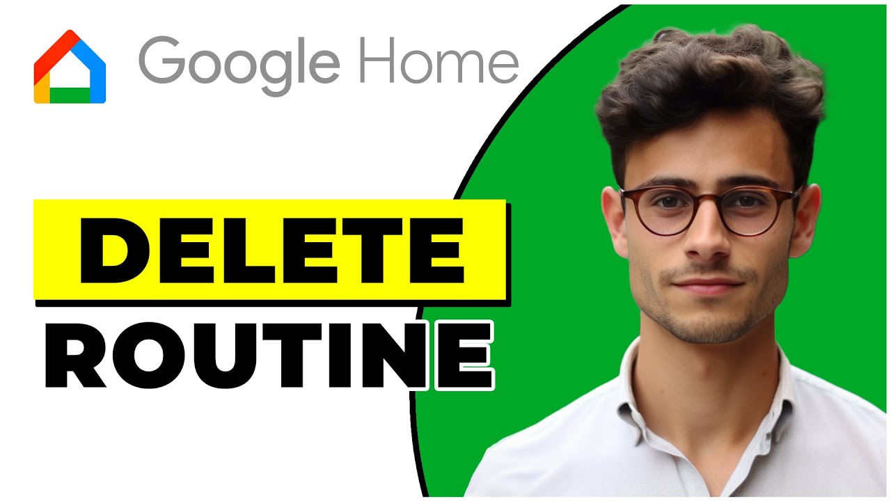 How To Delete Routine In Google Home (2024) - YouTube
