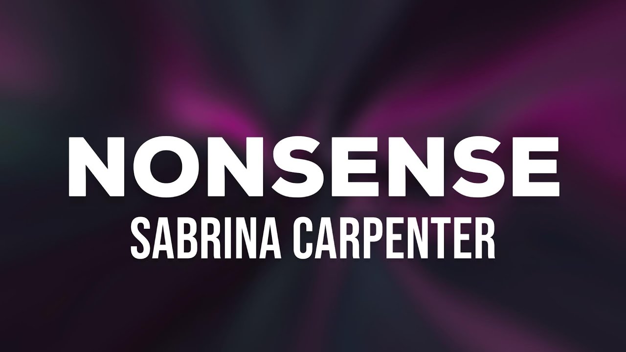 Sabrina Carpenter - Nonsense (Lyrics) - YouTube