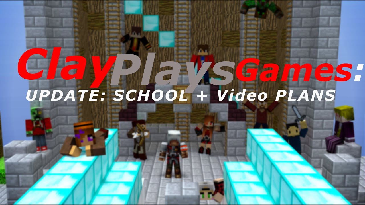 Clay Plays Games UPDATE: School + Video PLANS! - YouTube