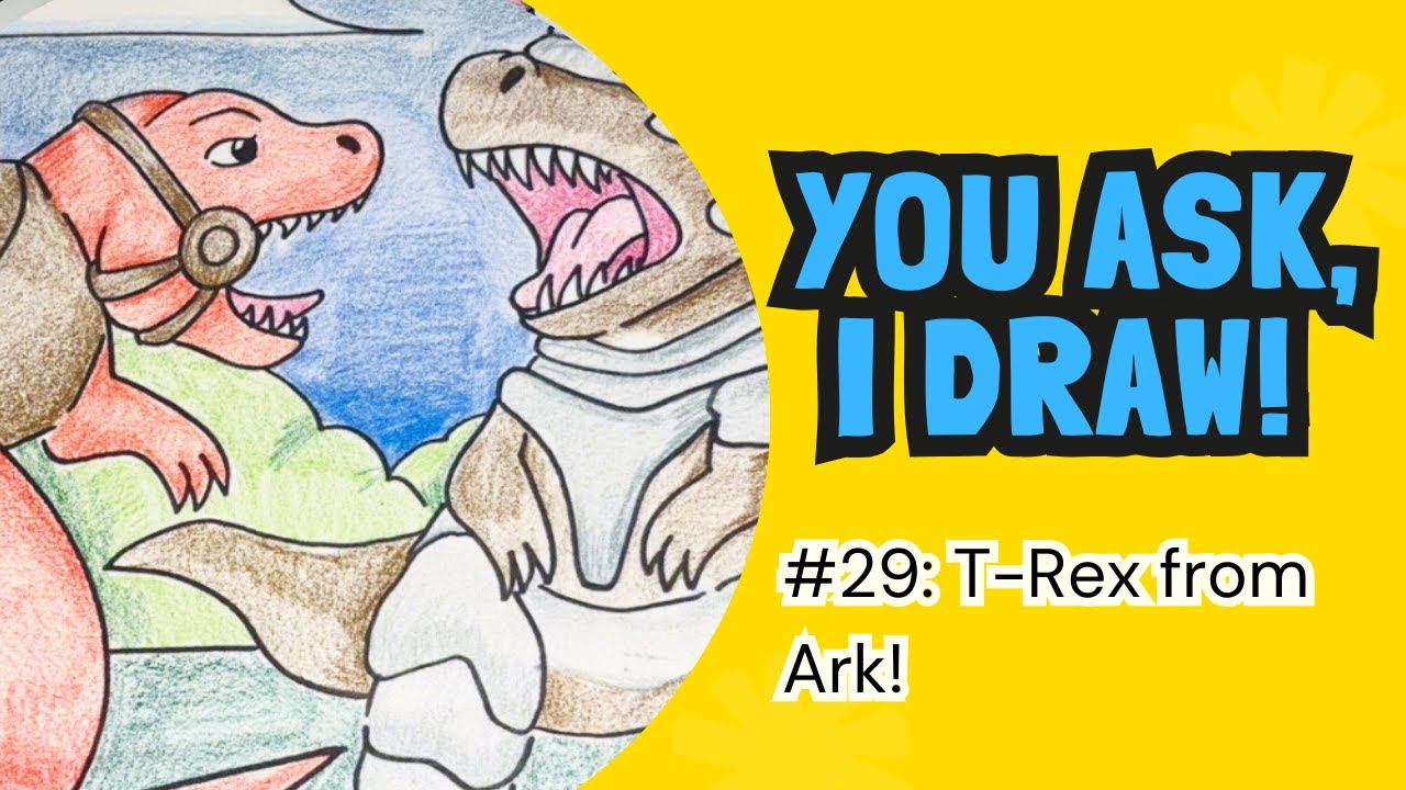 You Ask, I Draw! Episode 29: T-Rex from Ark! - YouTube