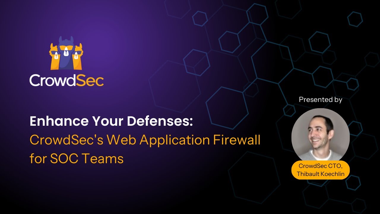 Enhance Your Defenses: CrowdSec's Web Application Firewall for SOC ...