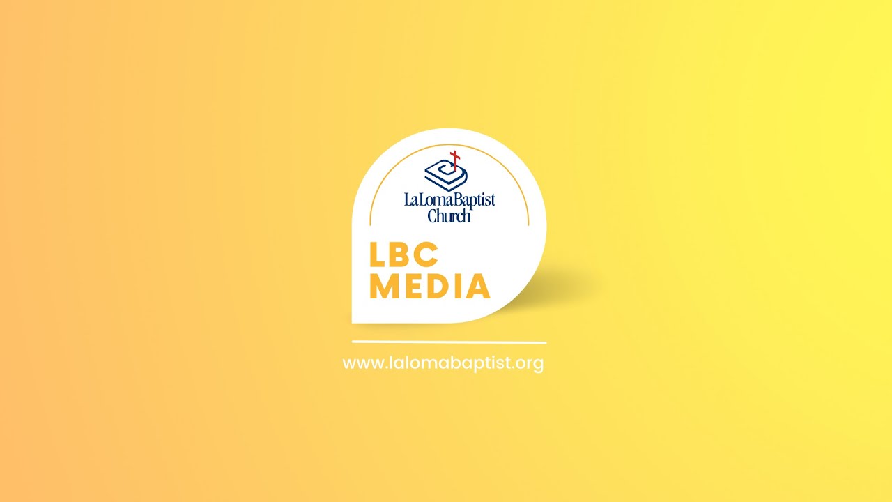 LBC Sunday Evening Worship Service | La Loma Baptist Church - YouTube