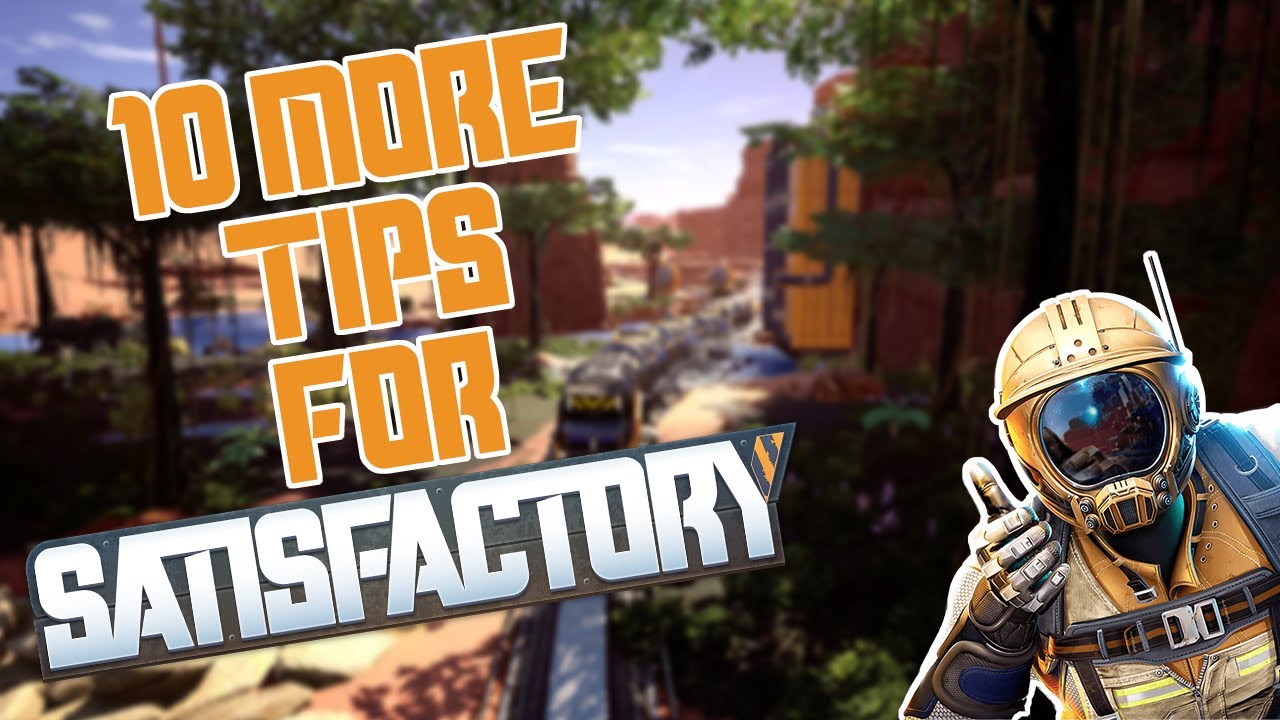 Ten More Beginner Tips for Satisfactory - YouTube