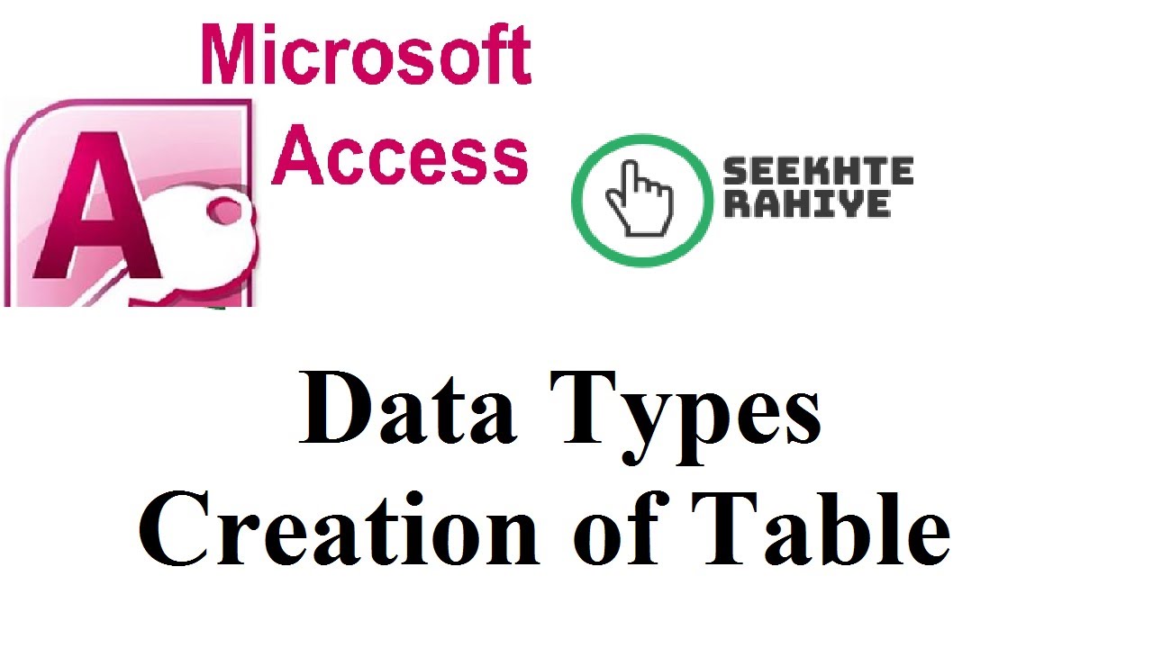 MS Access 2007 || Creation Of Table || Data Types || PGDCA & DCA 1st ...