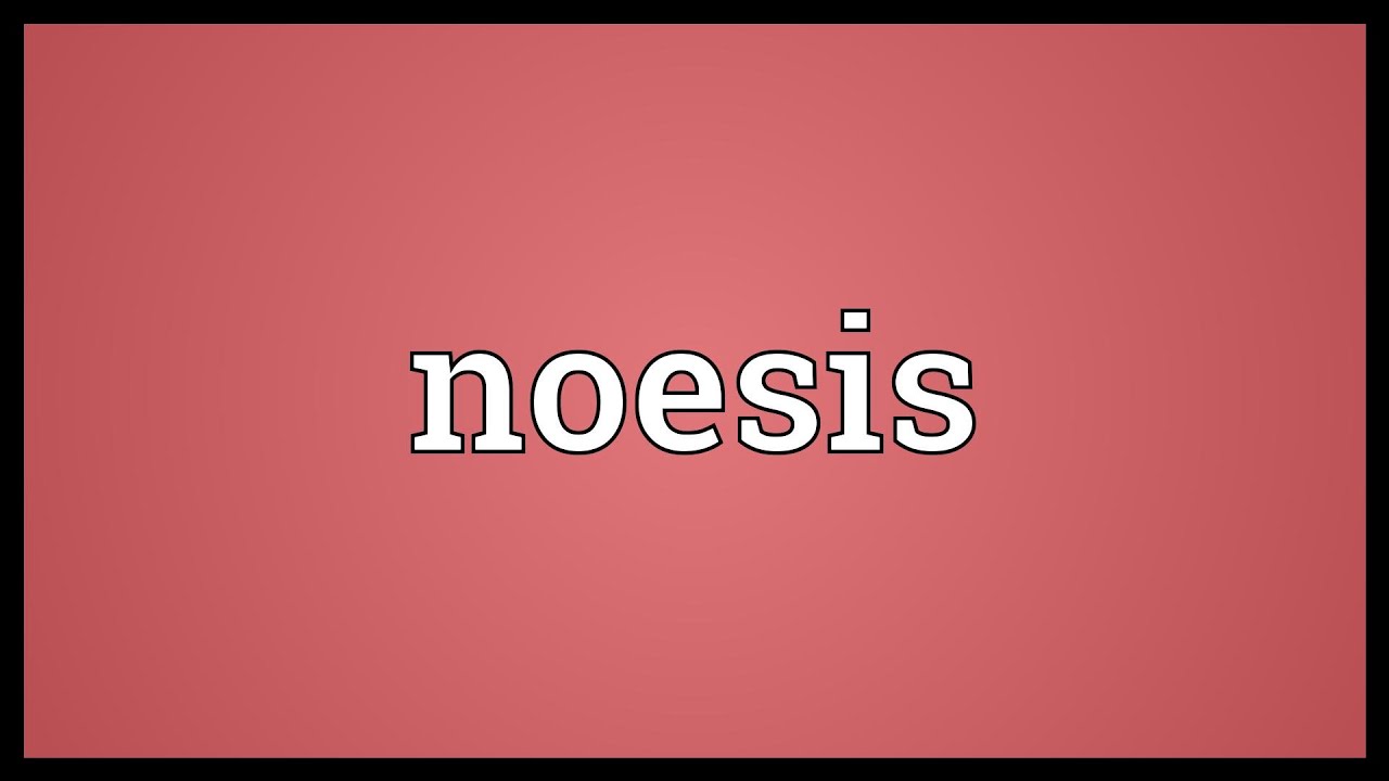 Noesis Meaning - YouTube