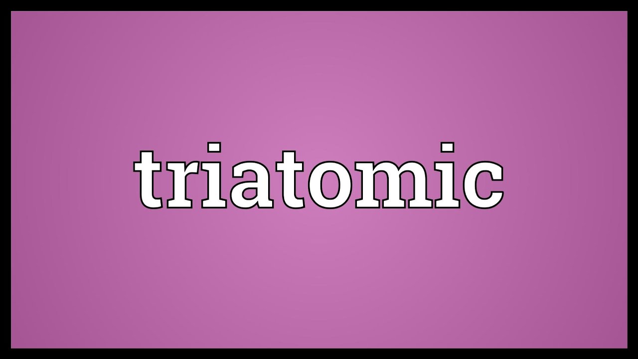 Triatomic Meaning - YouTube