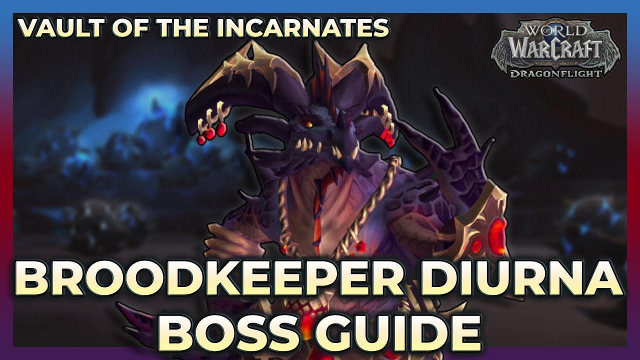Broodkeeper Diurna Normal + Heroic Boss Guide | Vault of the Incarnates ...