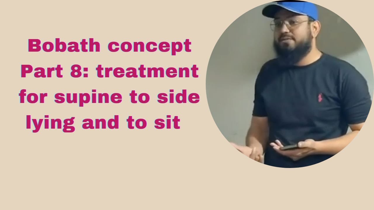 Bobath concept Part 8: treatment for supine to side lying and to sit ...