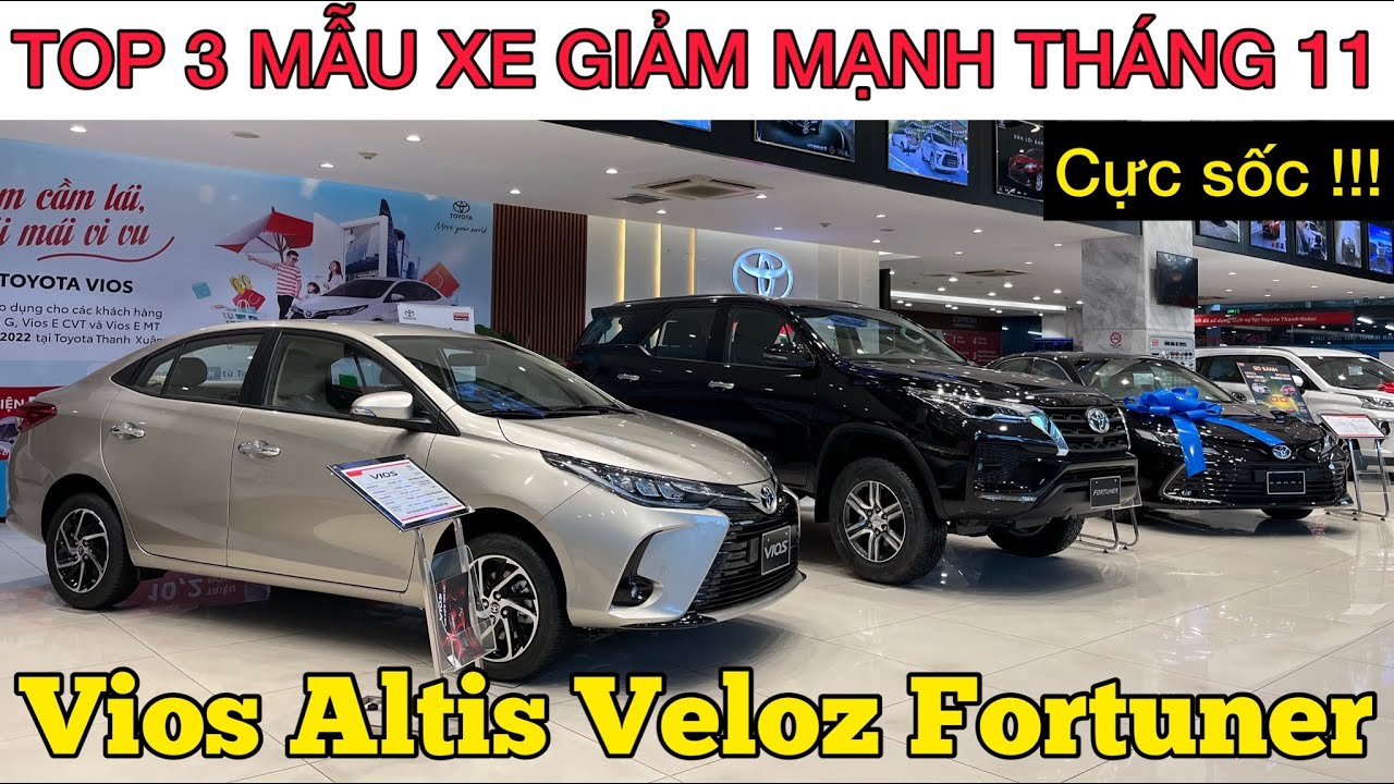 Toyota Vios, ALtis, Veloz, Fortuner 2022| Top 3 mẫu xe giảm giá nhiều ...