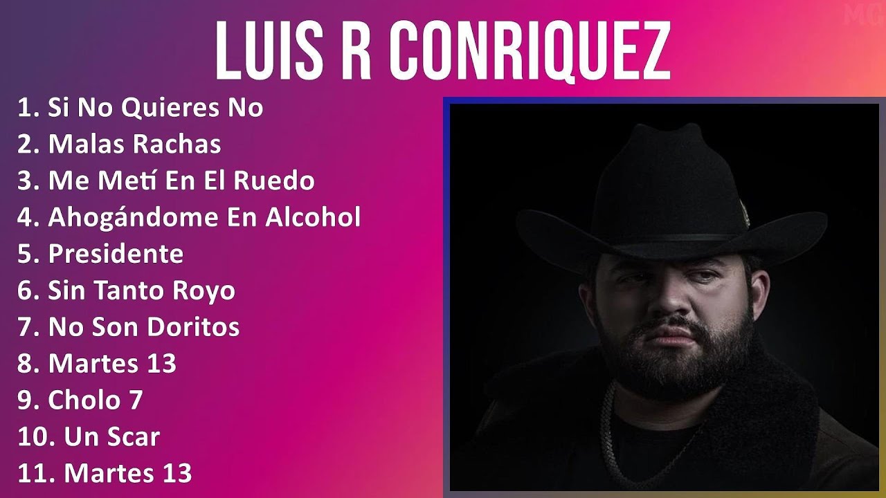 Luis R Conriquez 2025 MIX Top Hits - Si No Quieres No, Malas Rachas, Me ...