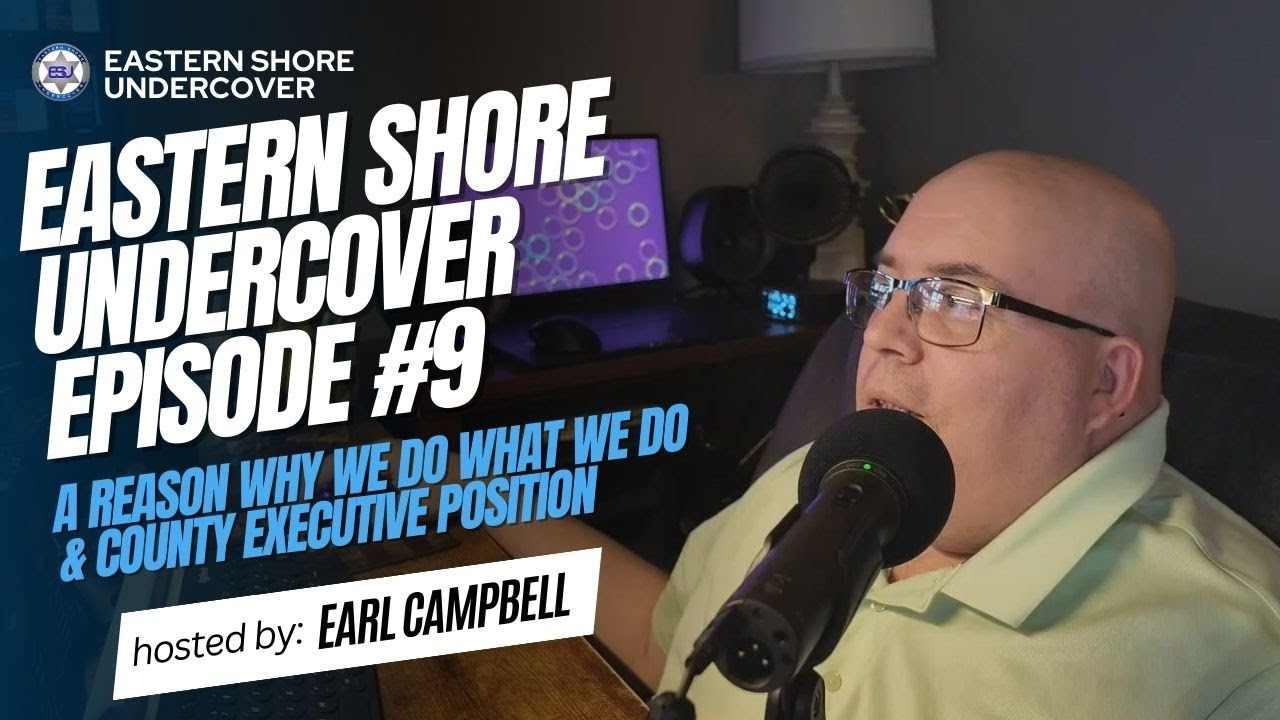 Eastern Shore Undercover Podcast 9 - A reason why we do what we do ...