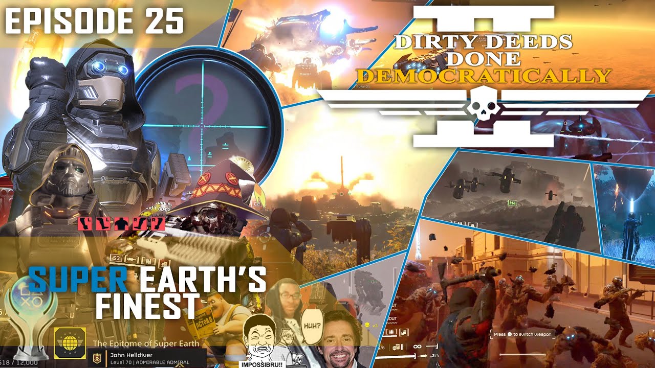 E25: Super Earth's Finest || Dirty Deeds Done Democratically [Helldivers 2] - YouTube
