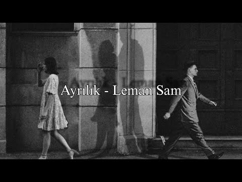 Ayrılık - Leman Sam