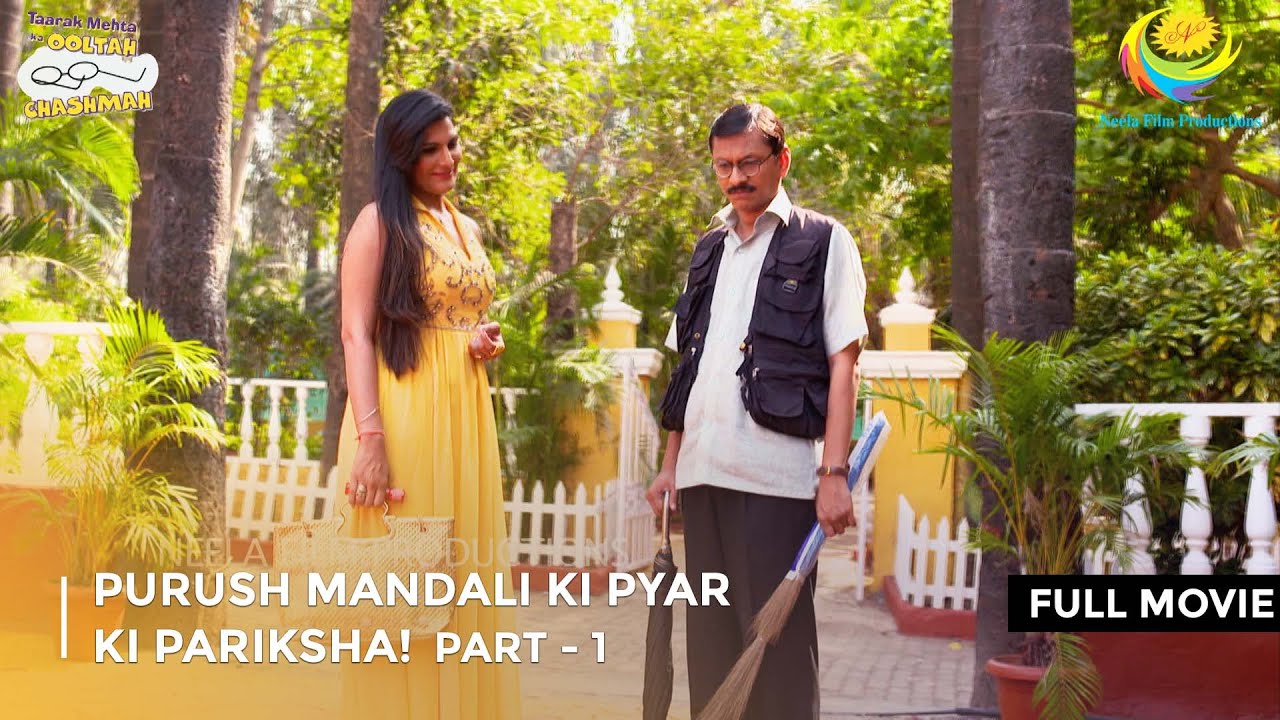 Purush Mandali Ki pyar ki Pariksha! | FULL MOVIE | Part 1 | Taarak ...