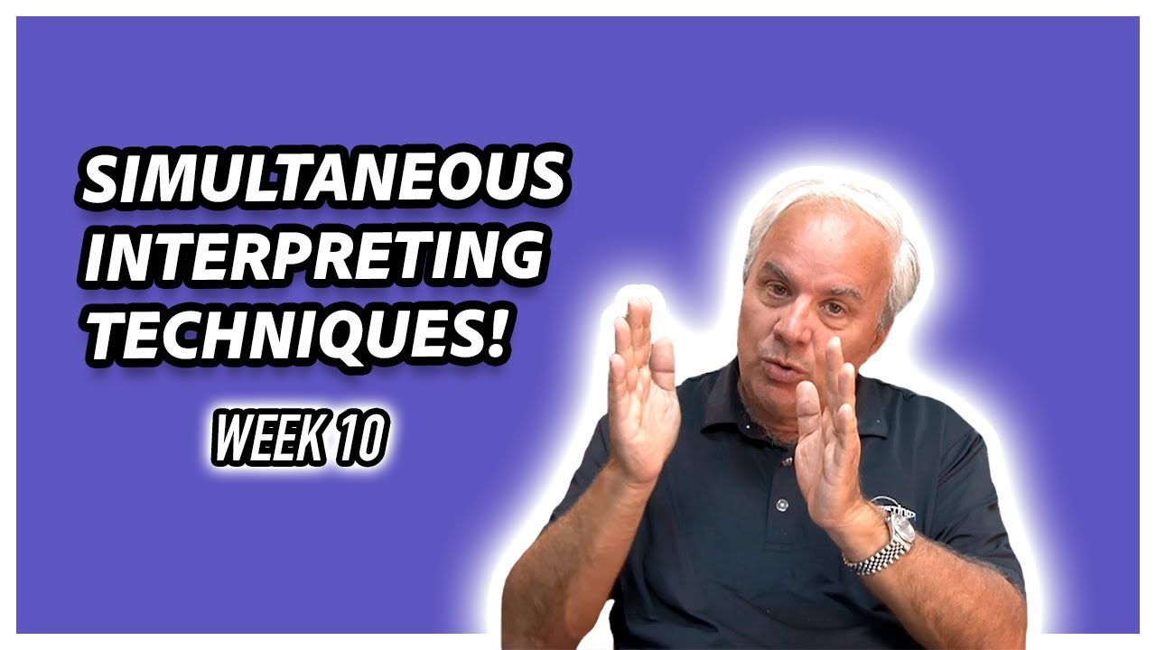 Southern California School of Interpretation: Simultaneous Interpreting Techniques! (WEEK 10 ...