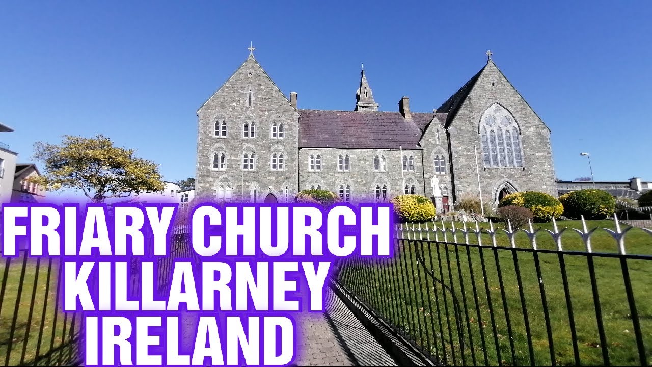 Friary Church Killarney Ireland - YouTube