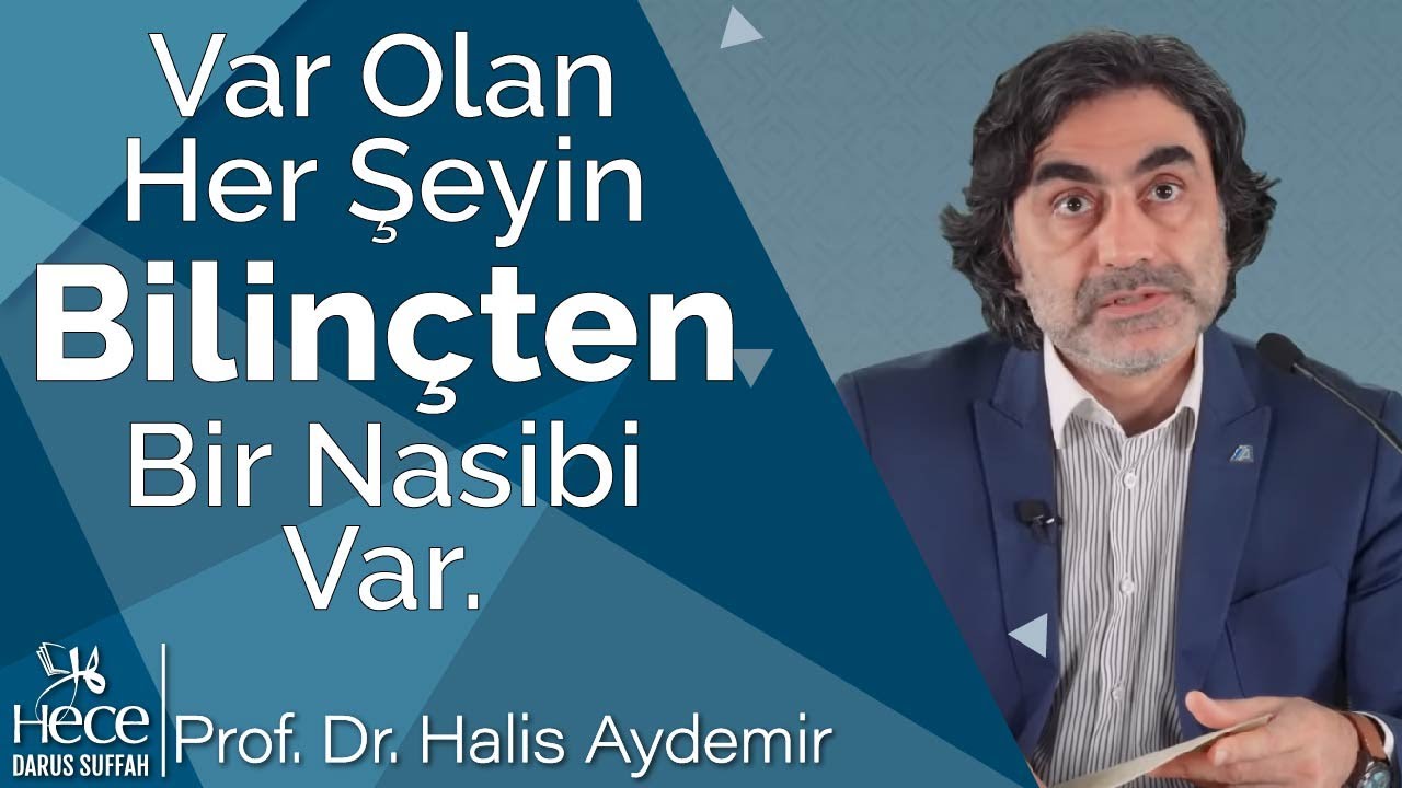 Var Olan Her Şeyin Bilinçten Bir Nasibi Var. - YouTube