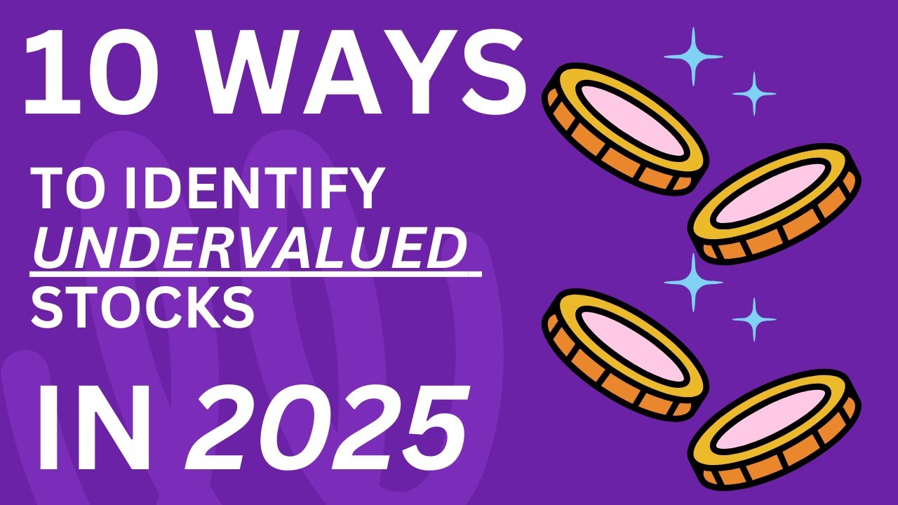 10 Ways To Identify Undervalued Stocks With Minimal Capital In 2025 ...