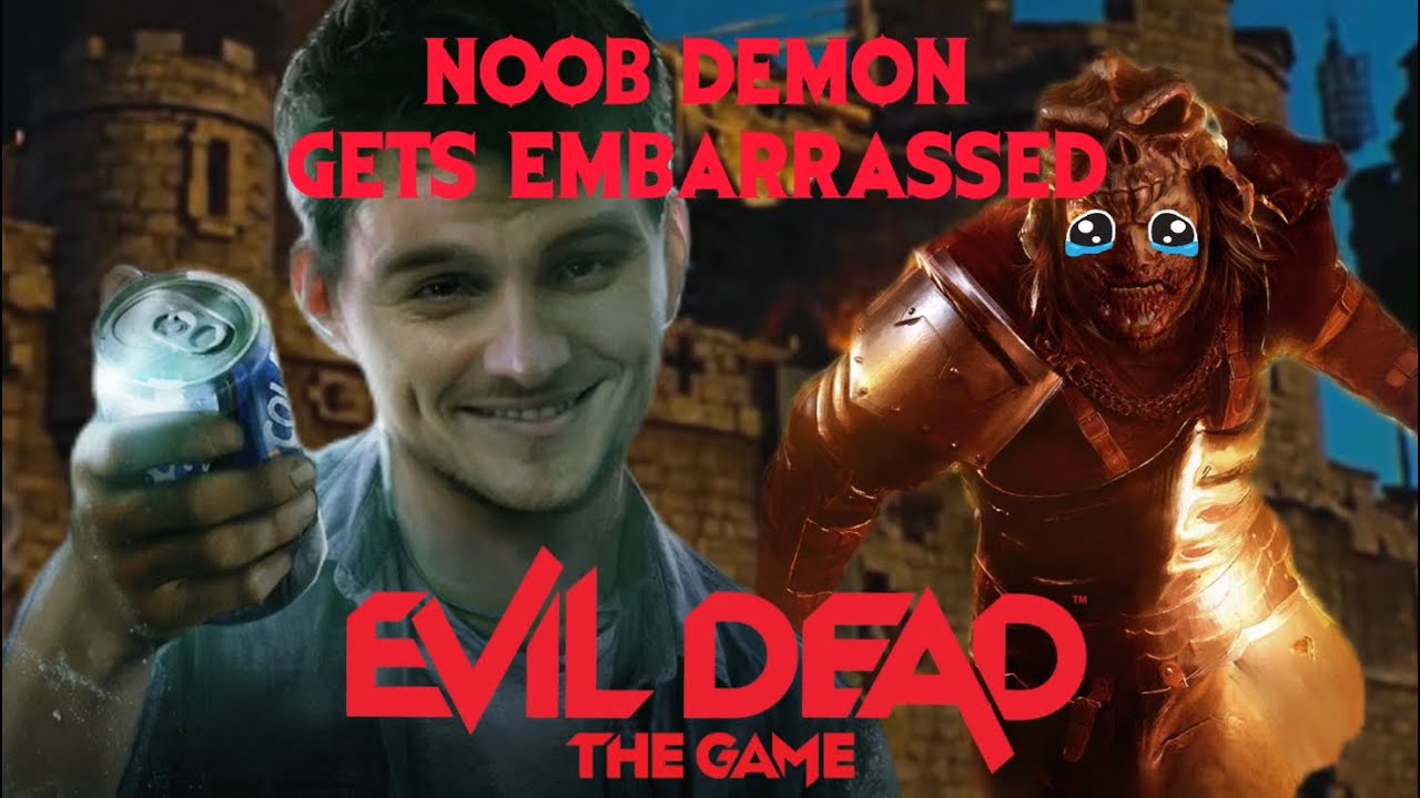 Evil Dead The Game Noob Demon Gets Embarrassed Youtube