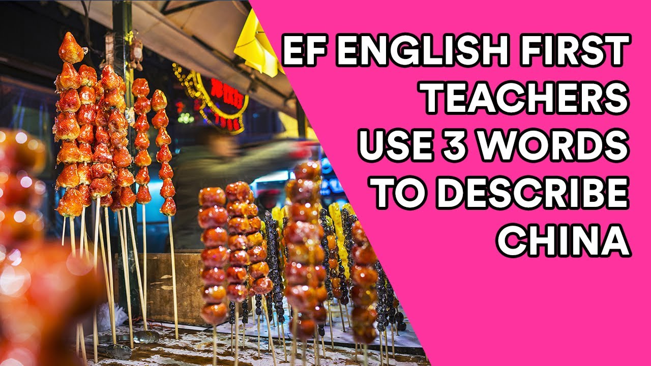 EF English First Teachers Use 3 Words to Describe China - YouTube