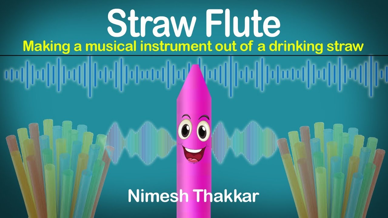 Straw Flute I How to make a straw flute I स्ट्रॉ की बाँसुरी I Making a ...