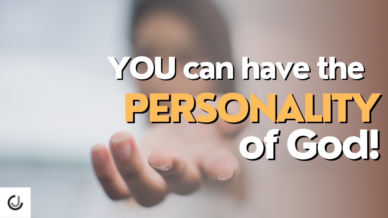 YOU can have the personality of God-Goodness - YouTube