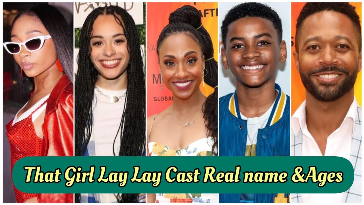 That Girl Lay Lay Cast Real Name And Ages 2024 - YouTube