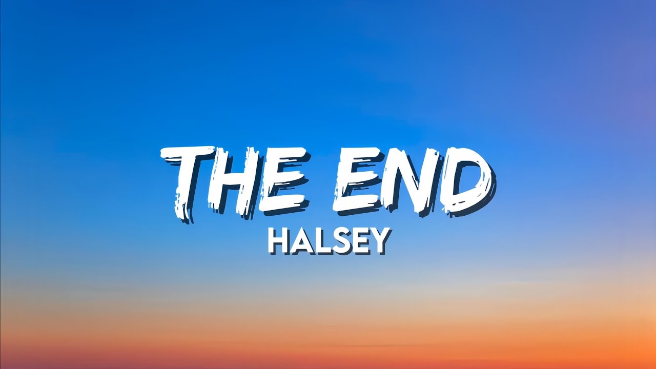 Halsey - The End ( Lyrics ) - YouTube