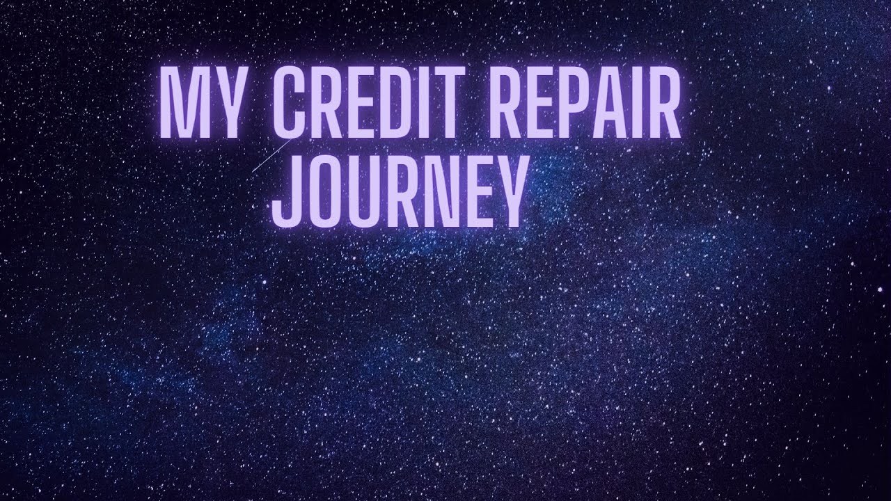 MY CREDIT REPAIR JOURNEY - YouTube