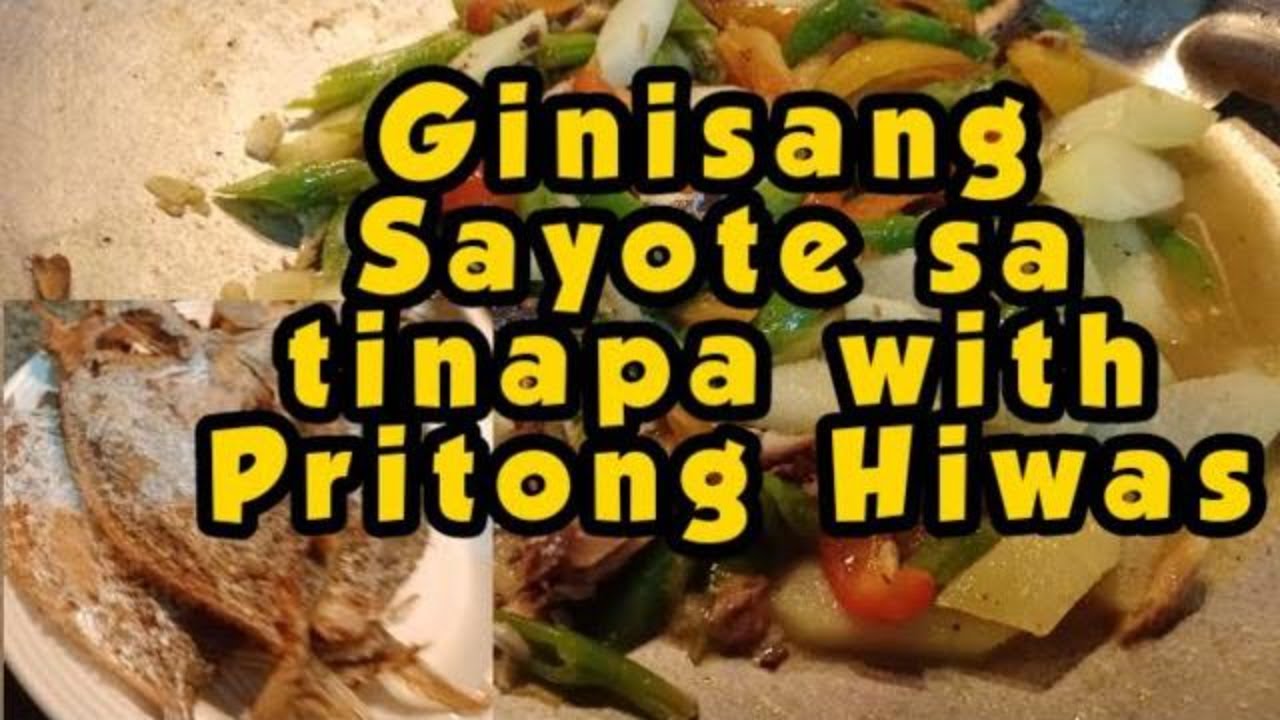 Ginisang Sayote sa tinapa with Pritong Hiwas - YouTube