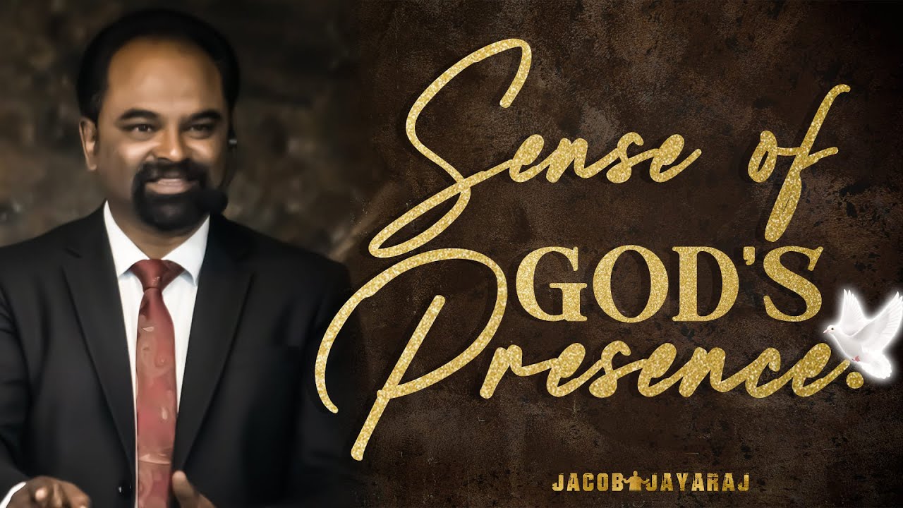 Sense of GOD's Presence | Pastor Jacob Jayaraj | Promise of Presence ...