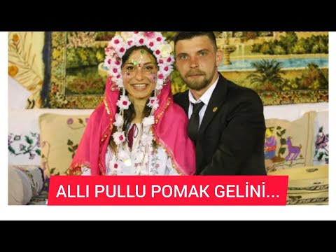 Allı Pullu Pomak Düğünü - Gelin Pullama
