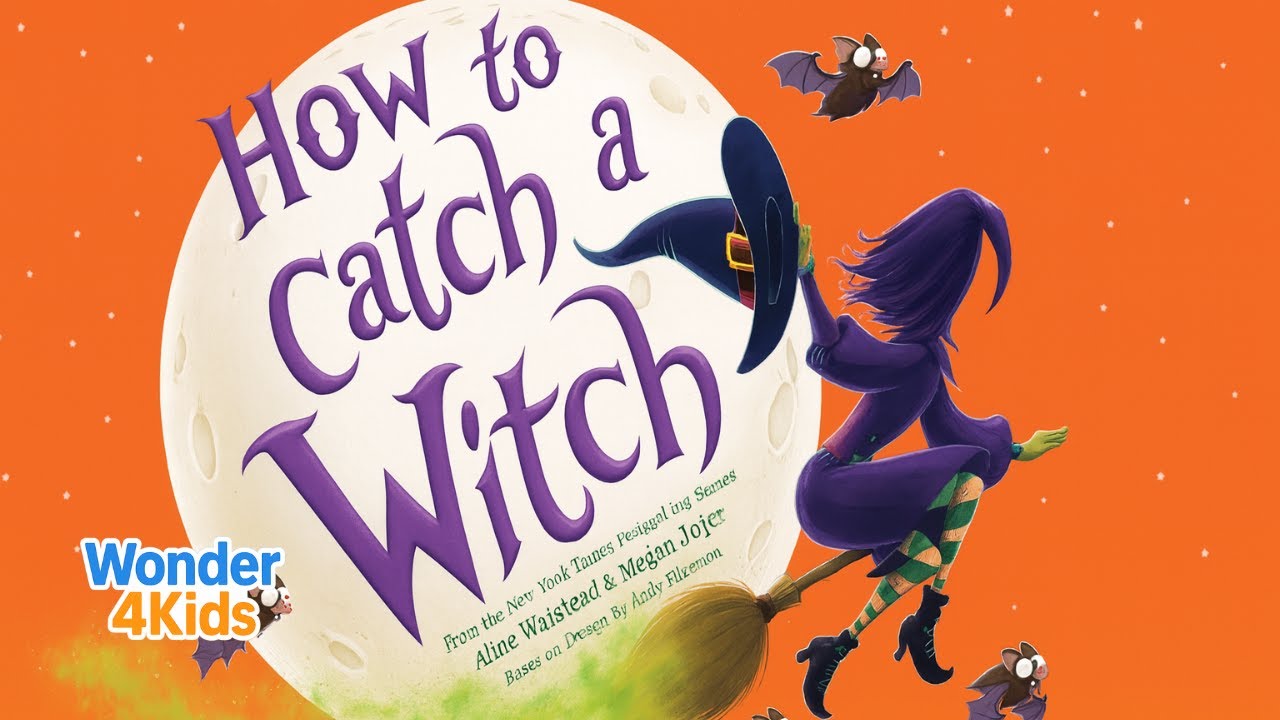 How to Catch a Witch 🧹🎃 | Funny Halloween Read Aloud Story for Kids ...