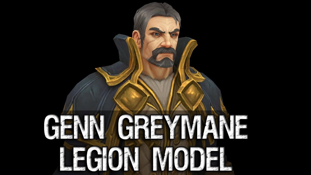 Genn Greymane - Legion Model - YouTube