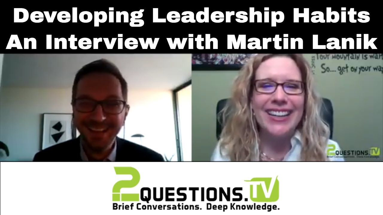 Developing Leadership Habits - An Interview with Martin Lanik - YouTube