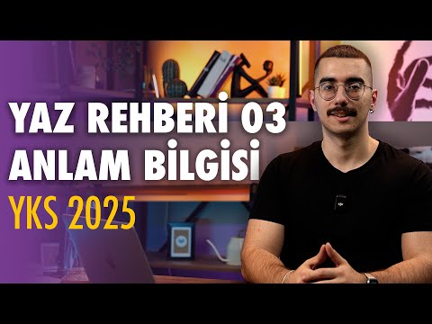 YAZ REHBERİ 03: ANLAM BİLGİSİ | #yks #yks2025