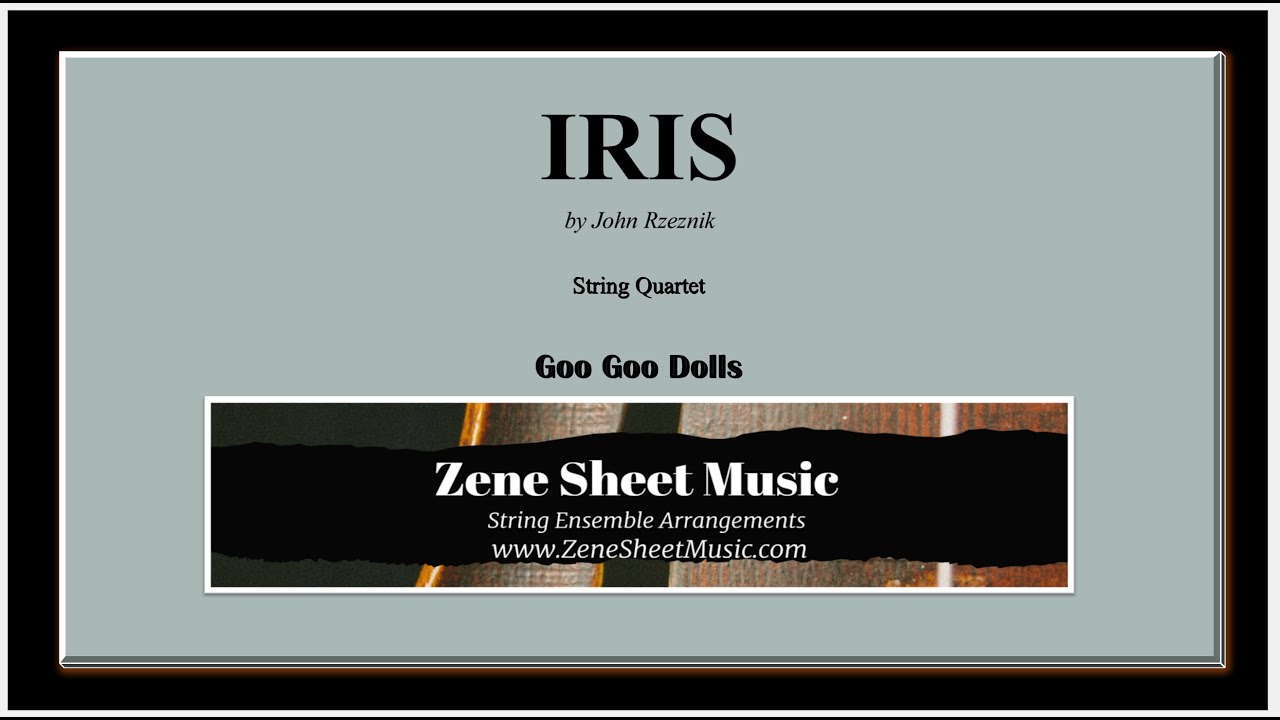 Iris by Goo Goo Dolls - arranged for String Quartet by Zene Strings ...