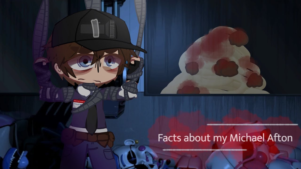 Facts about my Michael Afton//My AU//FNaF gacha - YouTube