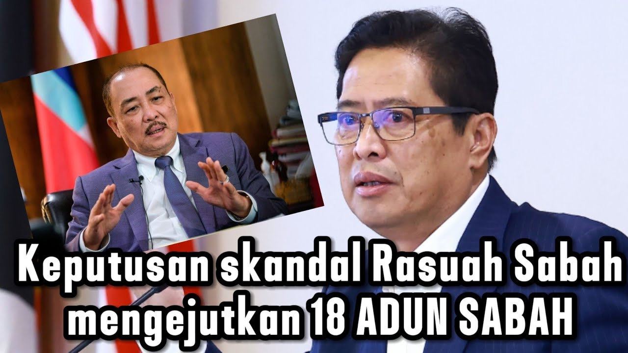 Keputusan skandal Rasuah Sabah :: Menggemparkan 18 ADUN - YouTube