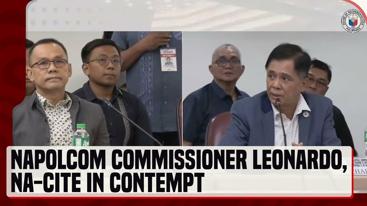 NAPOLCOM Commissioner Leonardo, ipina cite in contempt ng Kamara - YouTube