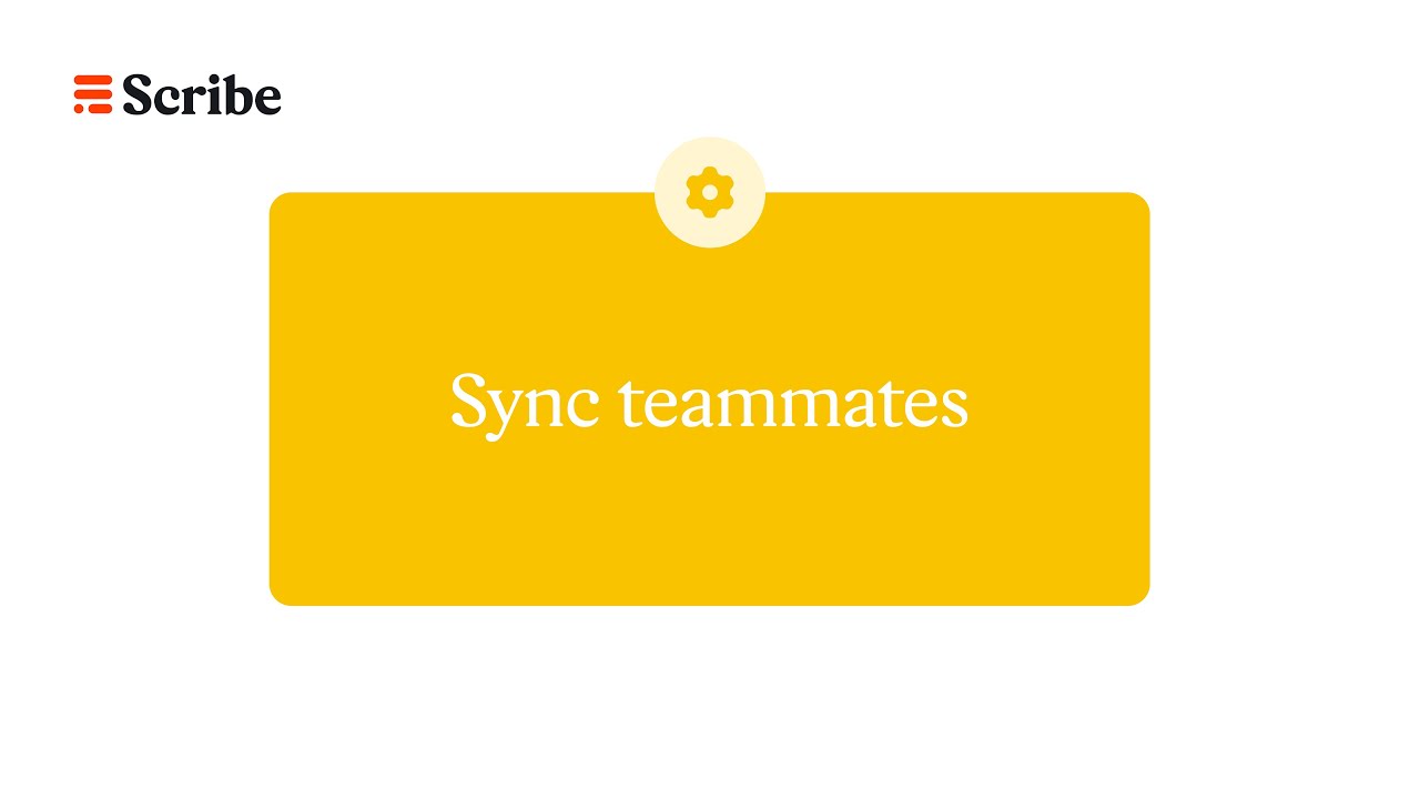 Sync teammates with Scribe - YouTube