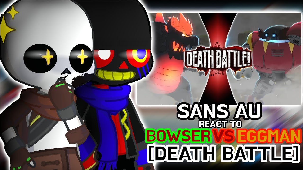 Sans AU React To Bowser Vs Eggman [Death Battle] // GachaLife 2 - YouTube