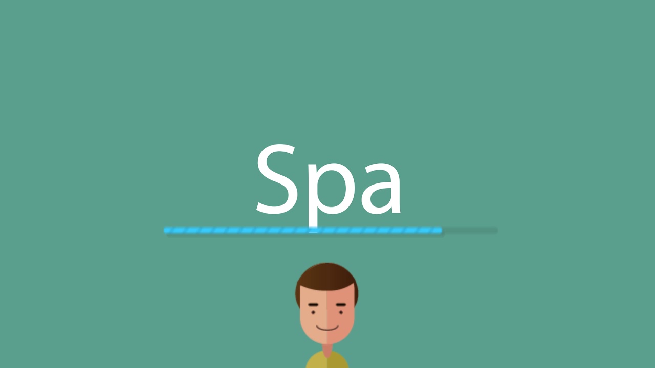 Spa pronunciation - YouTube