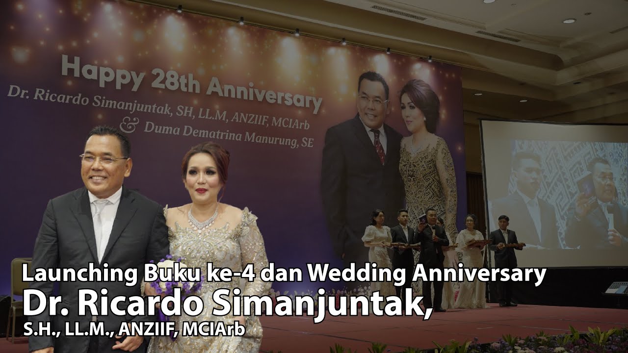 Launching Buku ke-4 & Wedding Anniversary Dr. Ricardo Simanjuntak, S.H., LL.M., ANZIIF., MCIArb ...