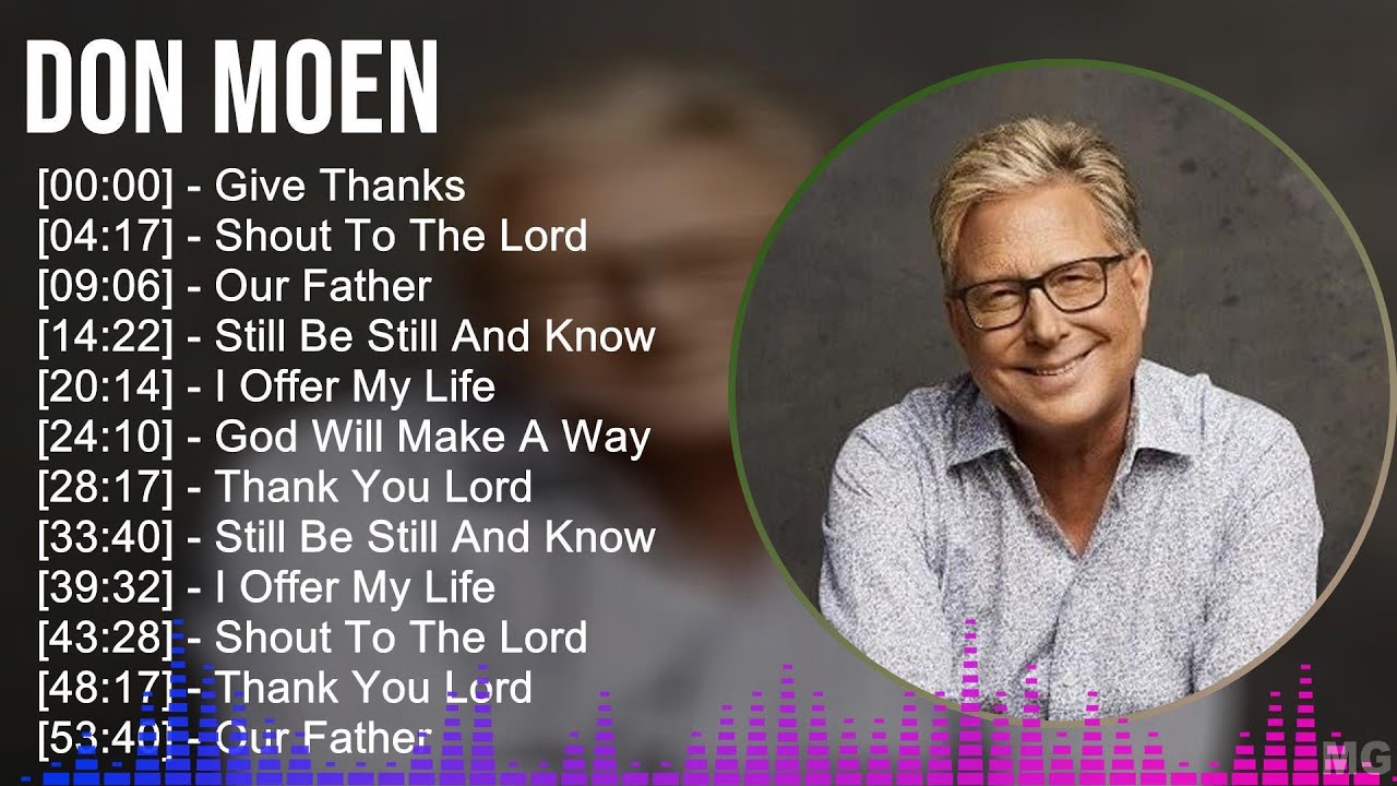 Don Moen 2024 MIX Greatest Hits - Give Thanks, Shout To The Lord, Our ...