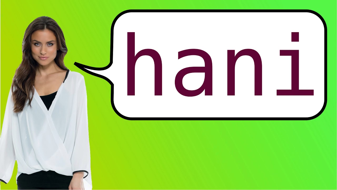 How to say 'Hani' in French? - YouTube