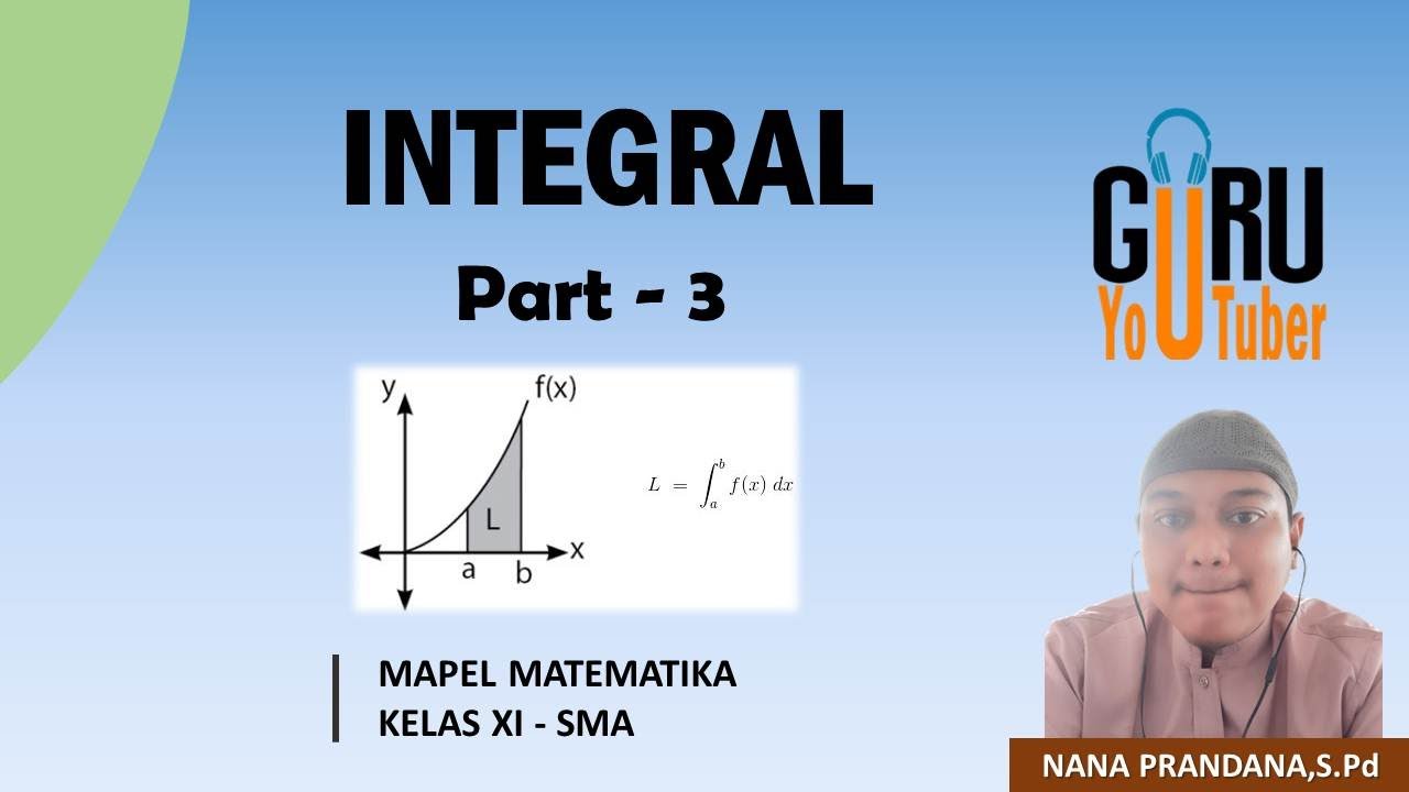 [SMA XI MAT] INTEGRAL (INTEGRAL PERSAMAAN KURVA) PART- 3 | NANA ...
