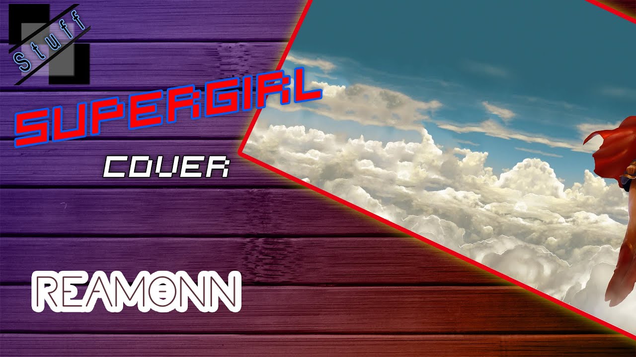 Supergirl - Cover (Reamonn) - YouTube