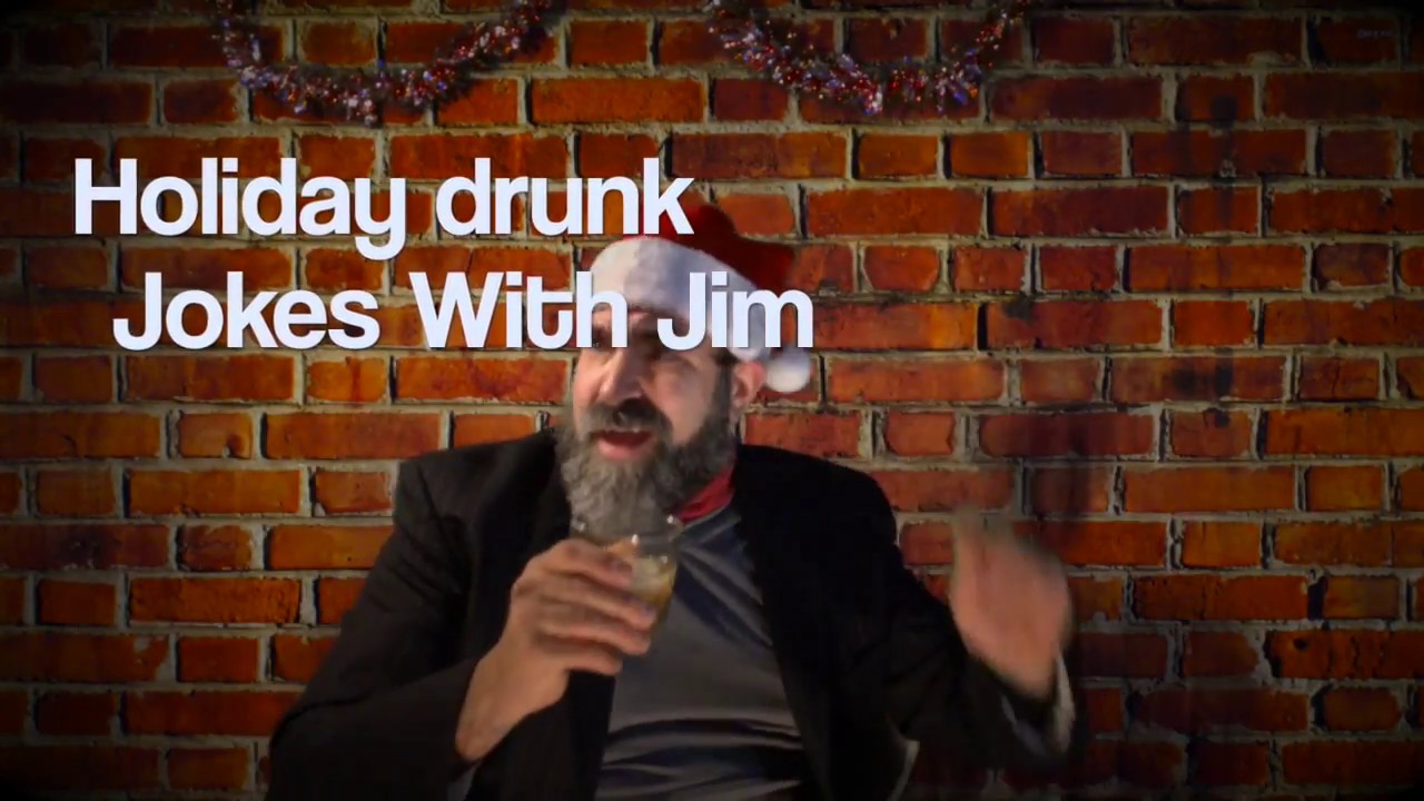 Holiday Drunk Jokes With Jim - YouTube