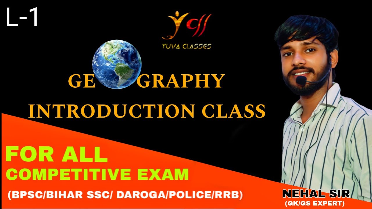L-01__YUVA CLASSES || GEOGRAPHY FOUNDATION BATCH || FOR ALL COMPETITIVE EXAM - YouTube